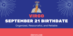 September 21 Zodiac: Birthday, Personality, & More (Must Read)